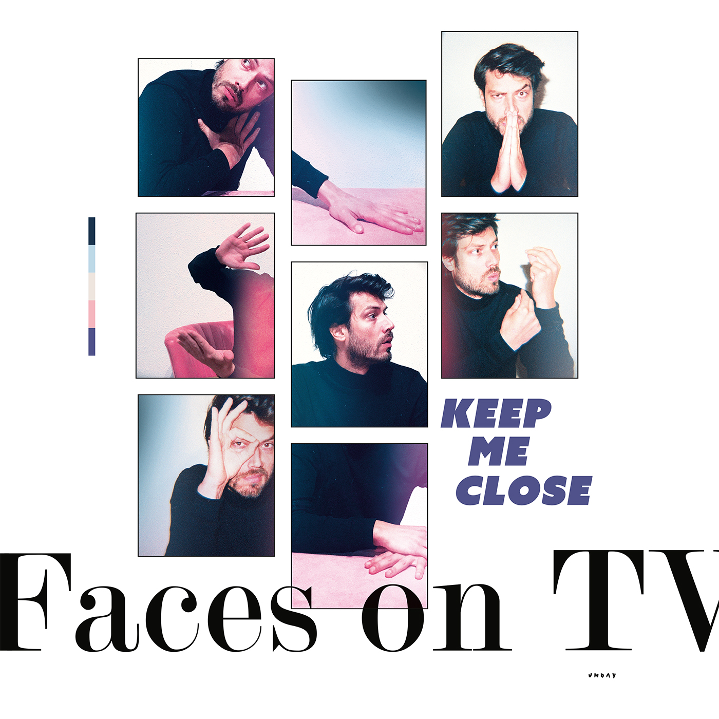 Faces on TV - Keep Me Close EP (EP) | Release | Unday Records